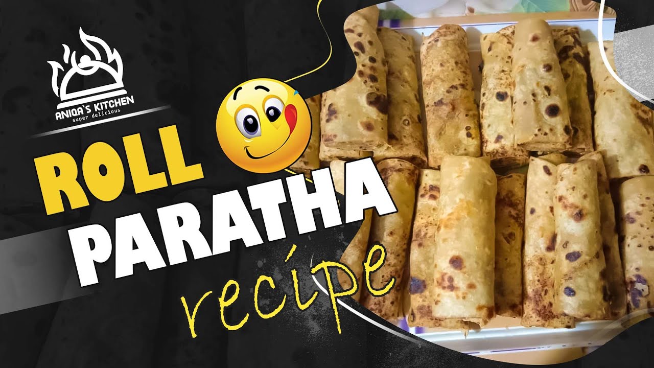 Roll Paratha Recipe in new style | Aniqa's Kitchen - YouTube