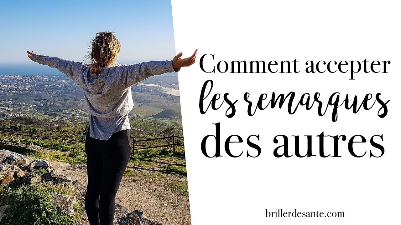 Comment Accepter les Remarques des Autres - YouTube