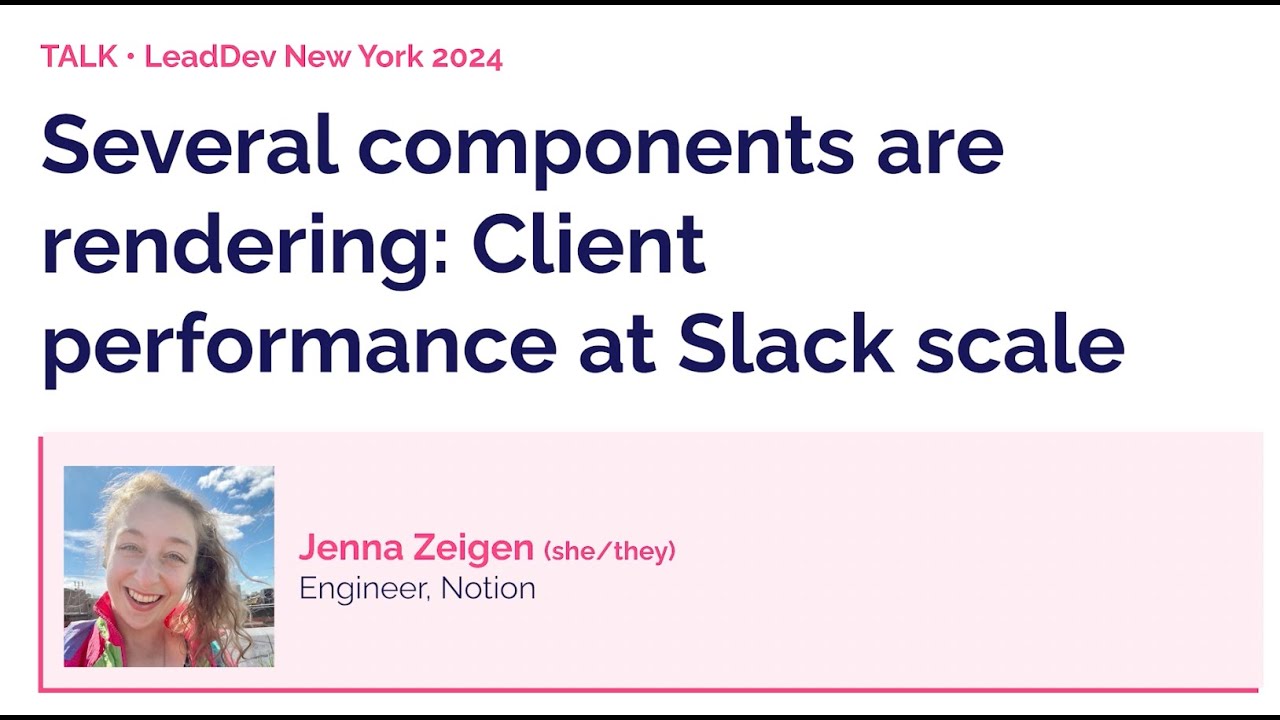 Several components are rendering | Jenna Zeigen | LeadDev New York 2024 - YouTube
