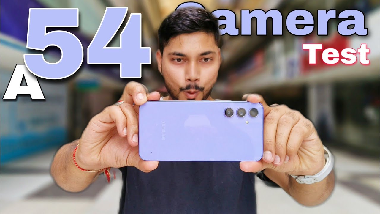 Samsung A54 Camera Test - YouTube