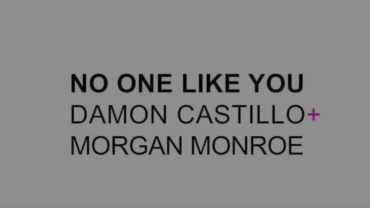 Damon Castillo feat. Morgan Monroe - No One Like You (Lyric) - YouTube