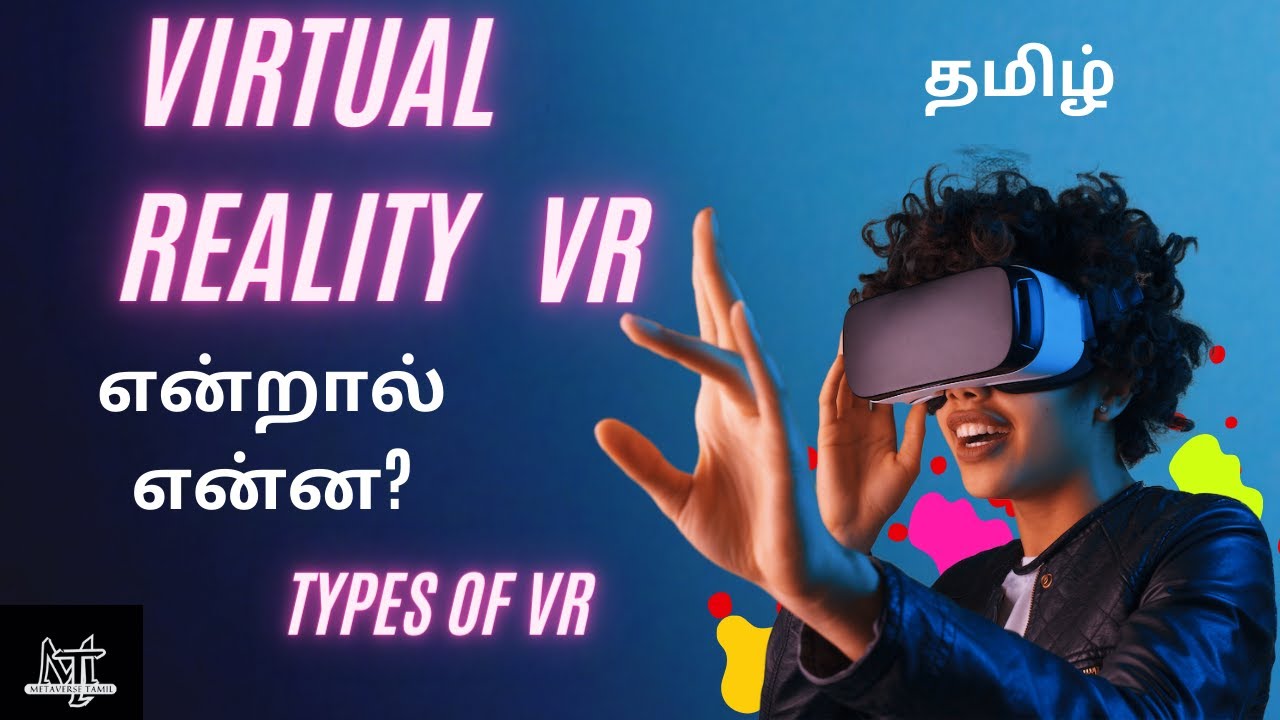 What is VR explained in Tamil || Virtual Reality || Types of VR ...