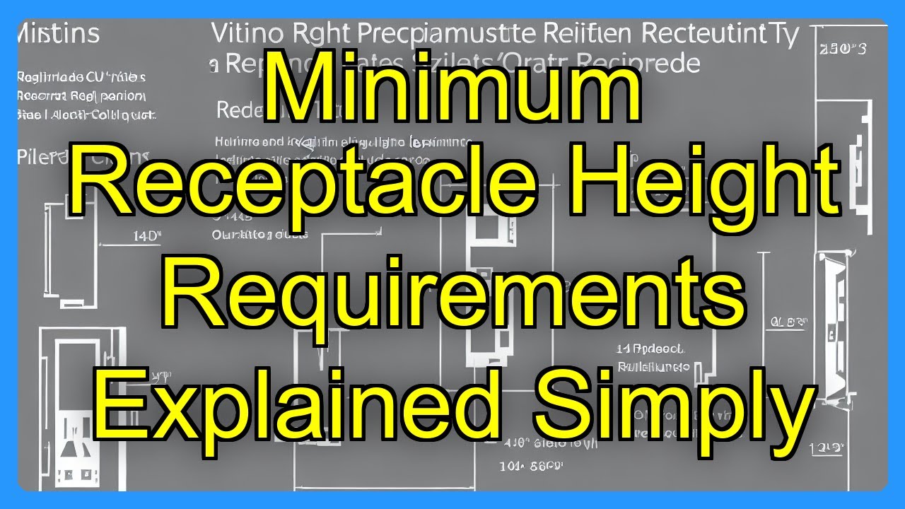 Minimum Receptacle Height Requirements Explained Simply - YouTube