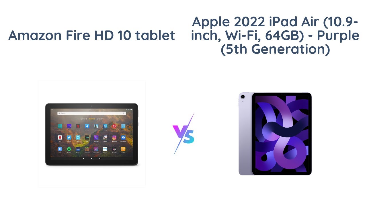 Amazon Fire HD 10 vs Apple iPad Air: Which is the Better Tablet? - YouTube