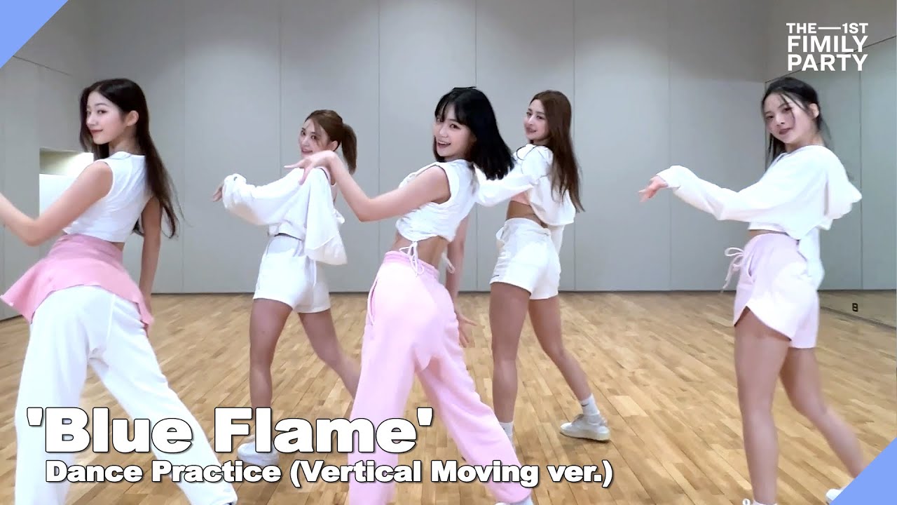 [The 1st FIMILY Party] ‘Blue Flame’ Dance Practice (Vertical Moving ver.) - YouTube