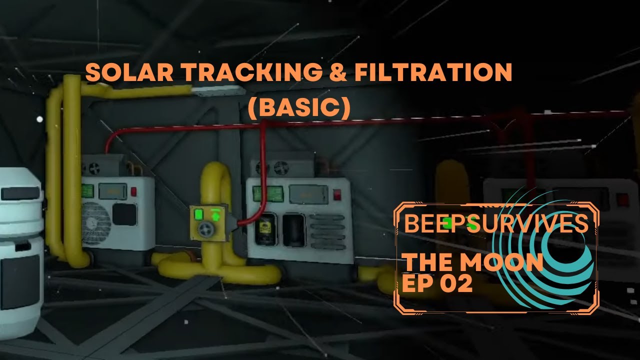 BeepSurvives The Moon EP2 Stationeers A Solar Tracking and Filtration ...