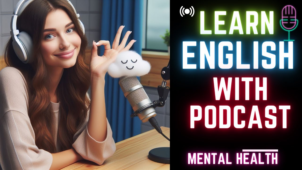 🥰 Mental Health | English Learning Podcast 🚀 Best Podcast | Listen and ...