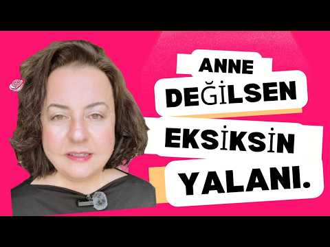 Anne Olmayan Kadın Eksik midir? | Bir \