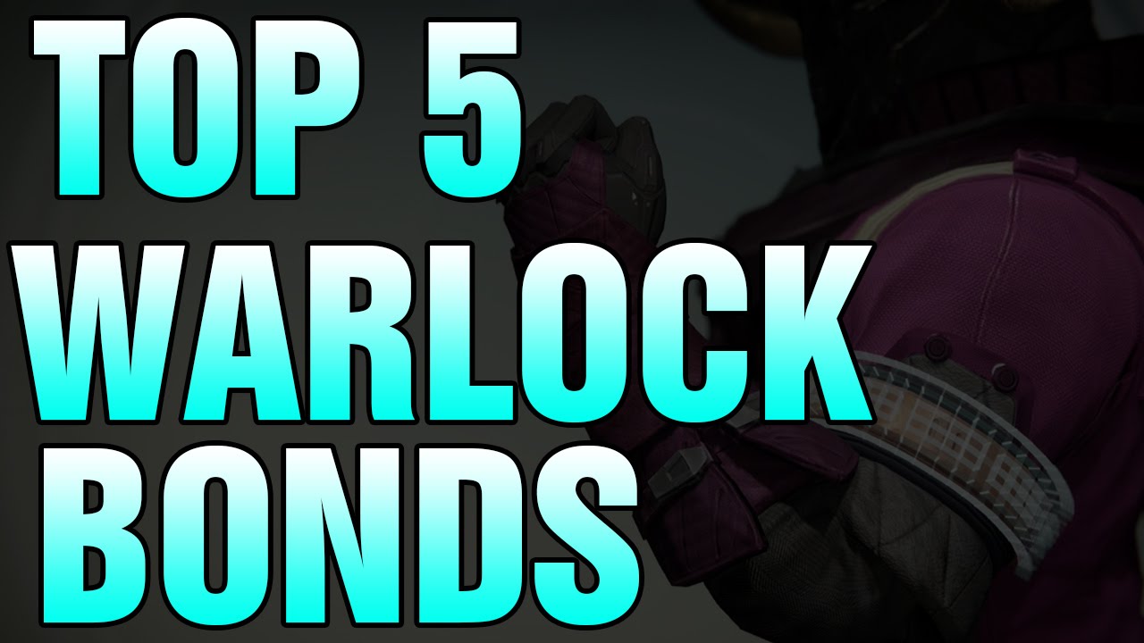 TOP 5 WARLOCK BONDS - Destiny - YouTube