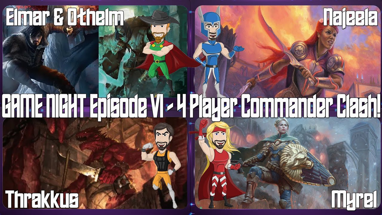 Game Night Episode 6 - MTG Commander - Najeela vs Myrel vs Thrakkus vs ...