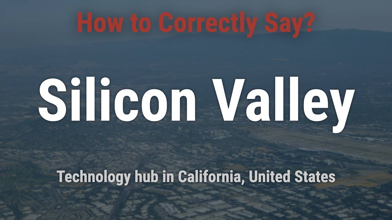 How to Pronounce Silicon Valley (Correctly!) - YouTube