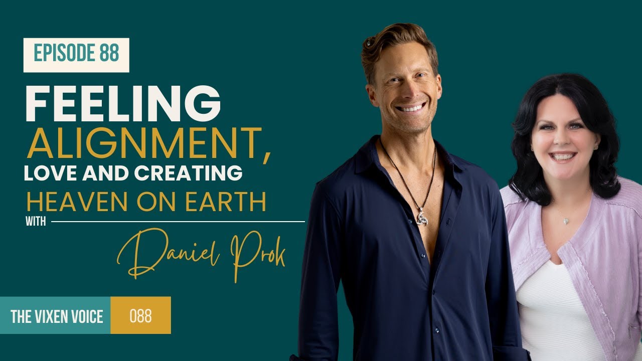 Feeling Alignment, Love and Creating Heaven on Earth | @DanielProk ...