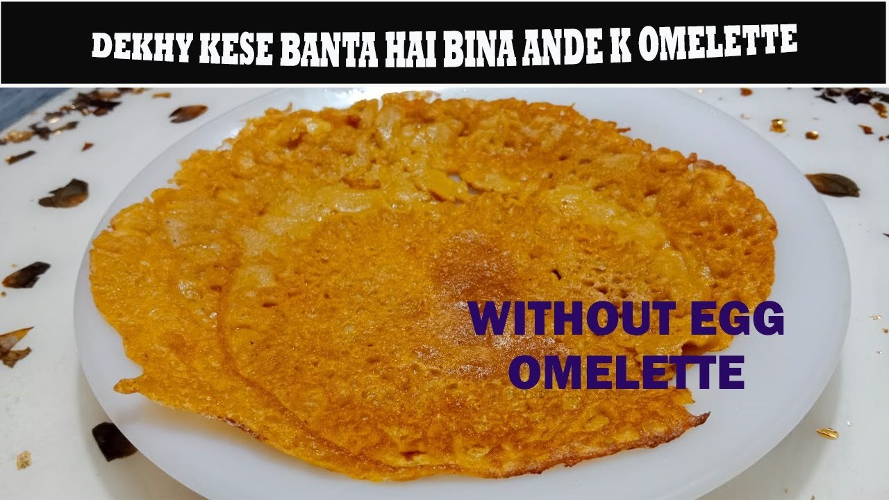 Without Egg Omelette Recipe | New And Unique Style Omelette Recipe ...