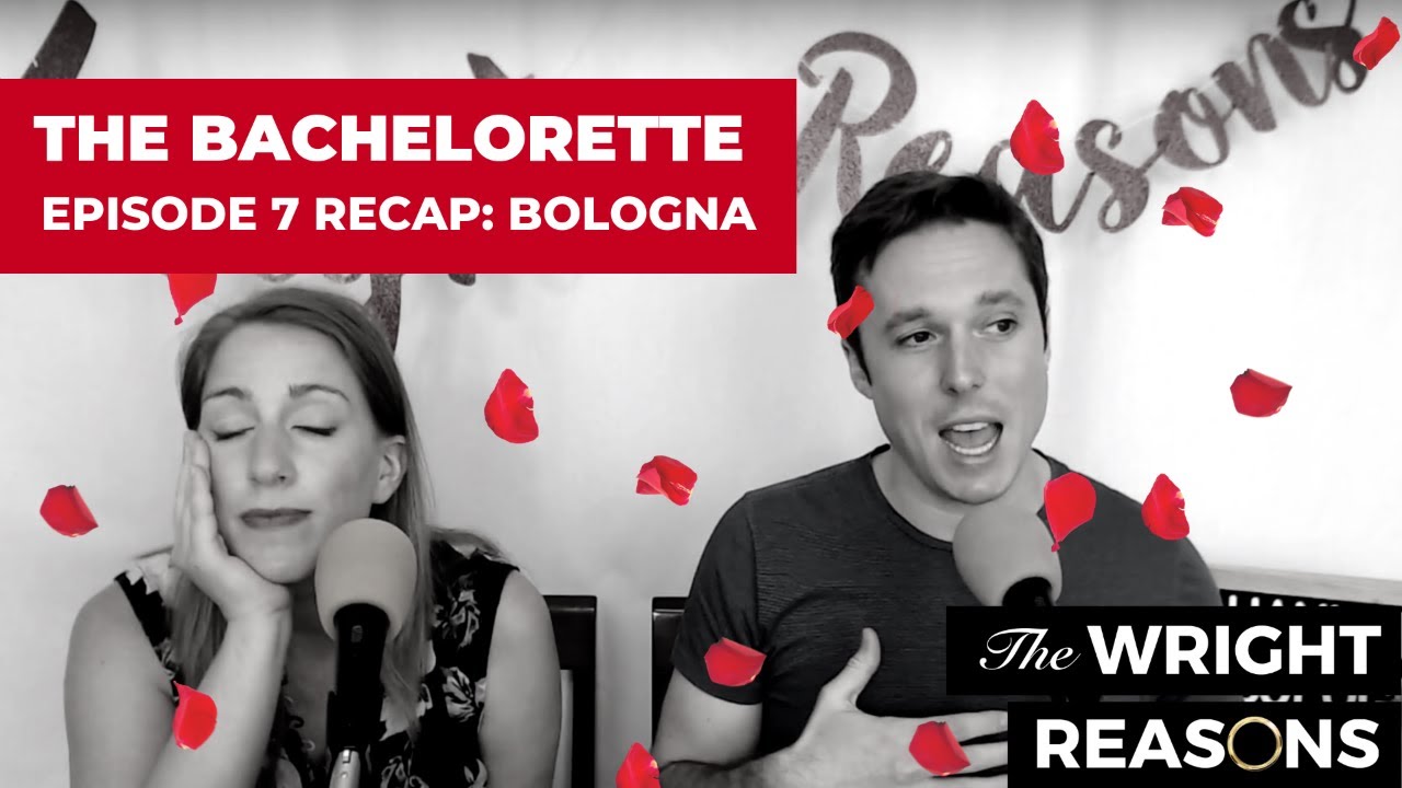 The Bachelorette Episode 7 Recap - The Wright Reasons - "Bologna" - YouTube