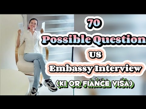 70 Possible Question for US Embassy Interview (fiance visa)#everyone # ...