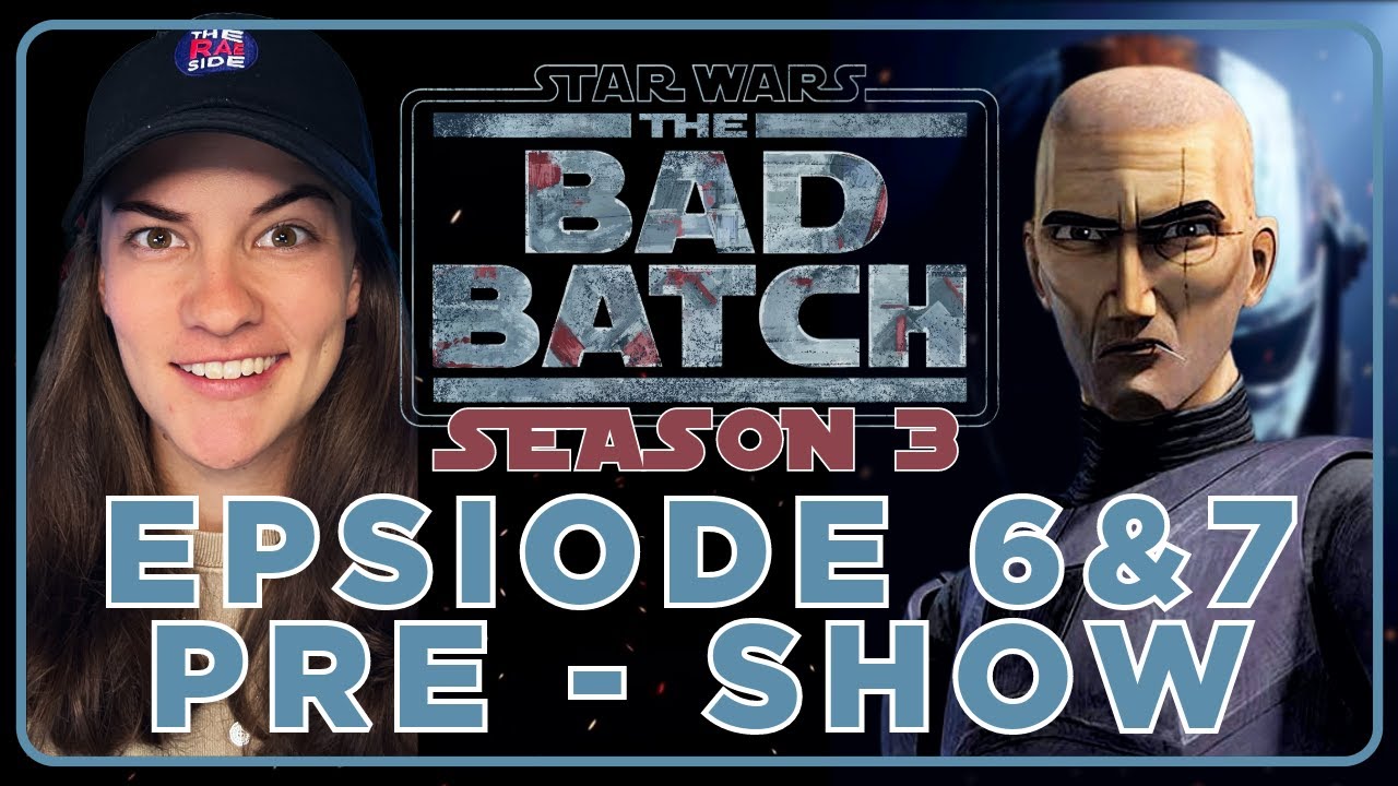 Star Wars: The Bad Batch S3 Episode 6&7 Pre-Show - YouTube