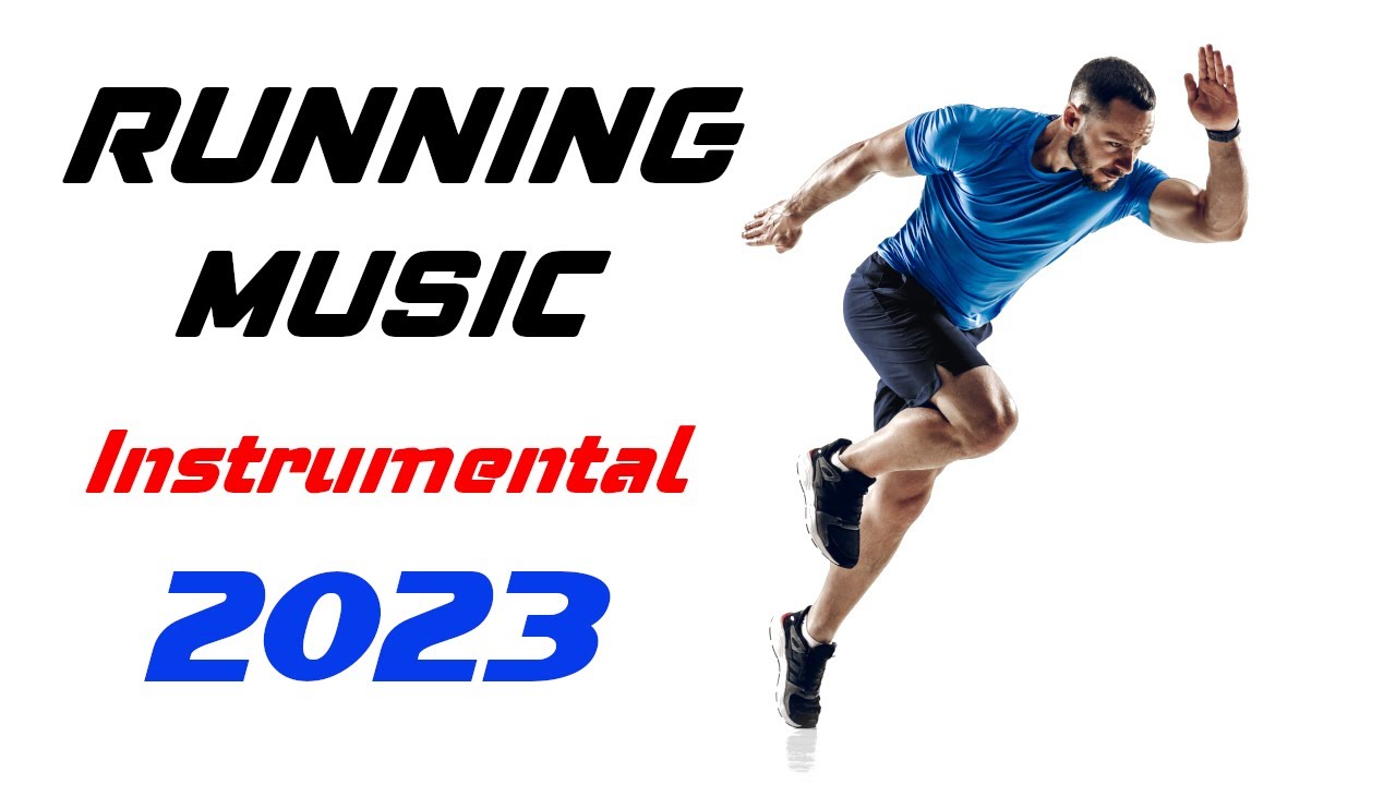 Running Music 2023 Instrumental Playlist For Workout Motivation YouTube