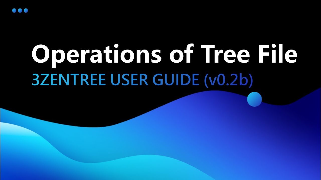 3ZENTREE User Guide (v0.2b) - Operations of Tree File - YouTube