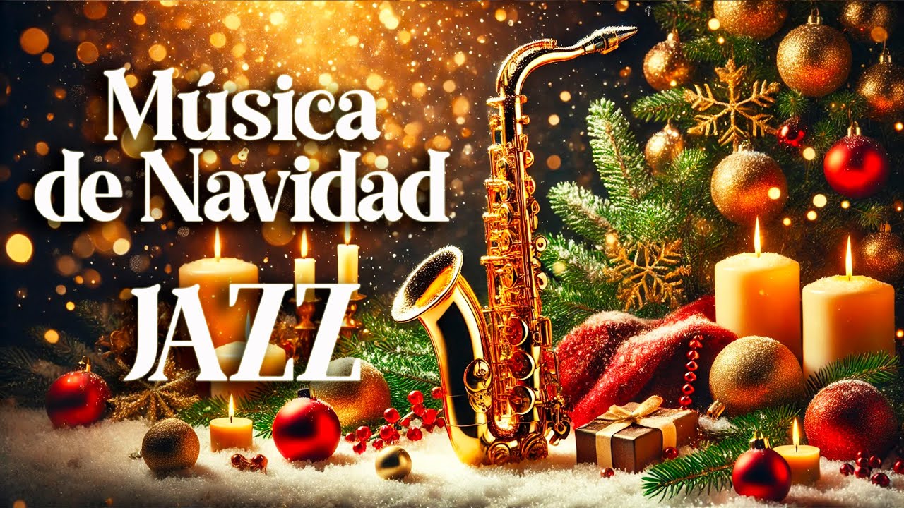 Música Navideña Jazz Instrumental 🎷 Canciones y Villancicos de Navidad ...