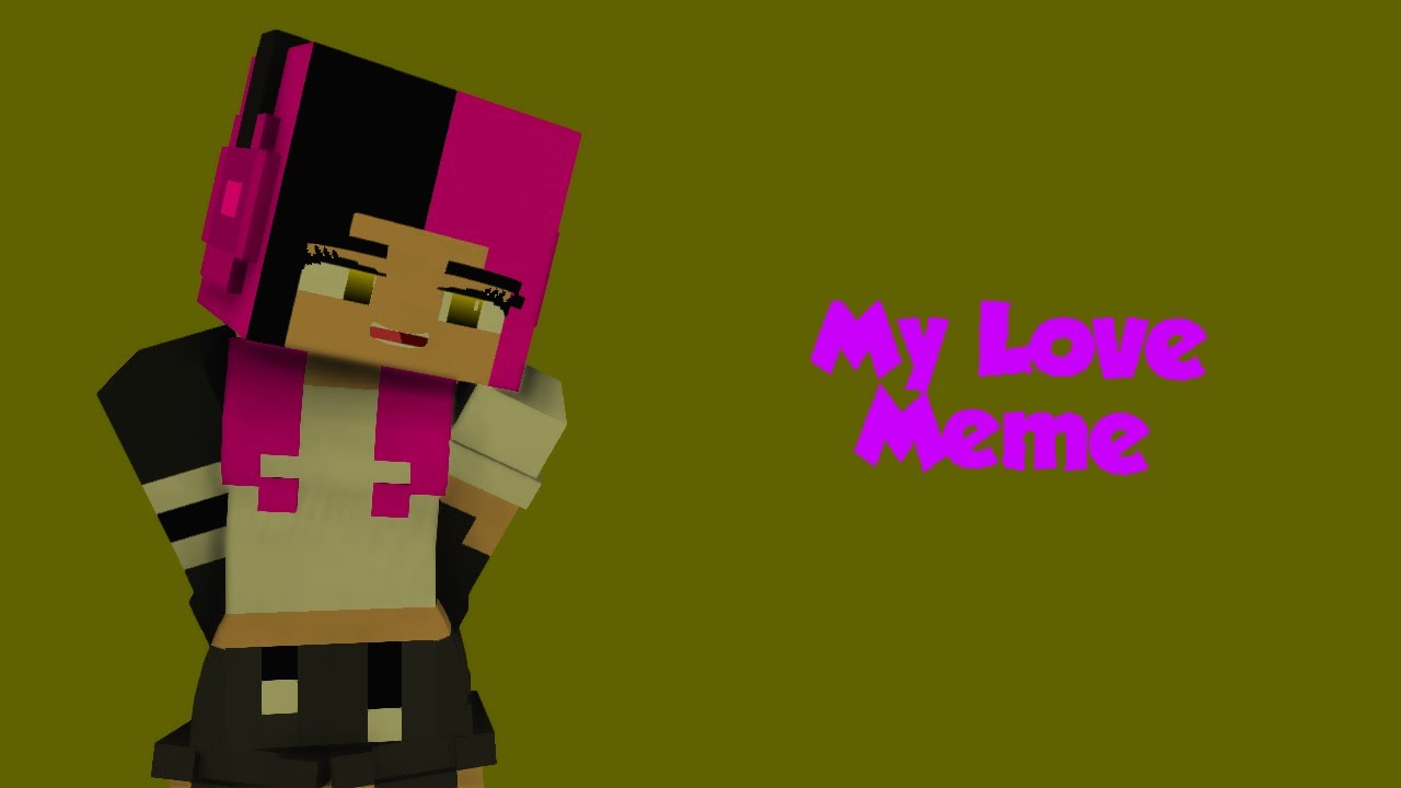 My Love Meme | Minecraft Animation - YouTube