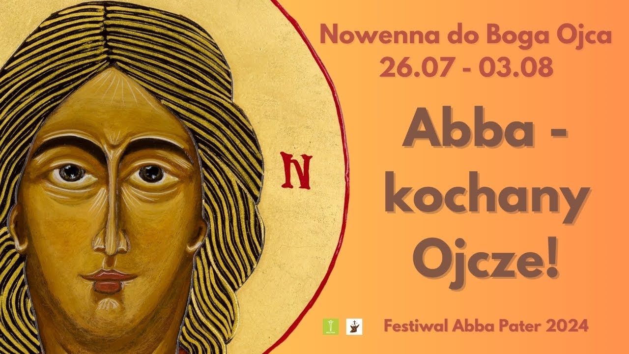 Dzień 5. Nowenna do Boga Ojca "Abba - Kochany Ojcze!" / Festiwal ABBA ...