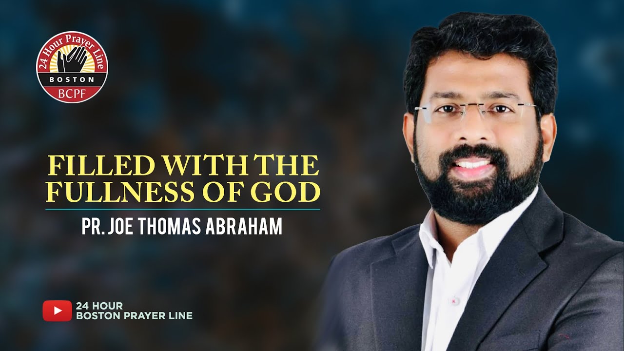 "Filled With The Fullness Of God" || Pastor Joe Thomas Abraham ...