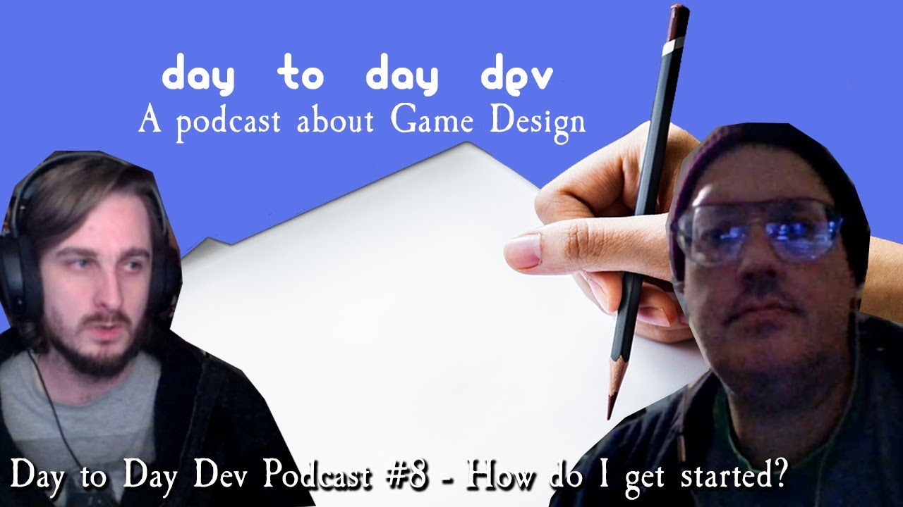 Day to Day Dev Podcast #8 - How do I get started? - YouTube