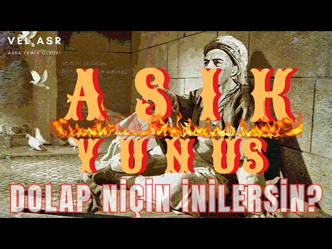 DOLAP NİÇİN İNİLERSİN? | YUNUS EMRE ŞİİRLERİ 04 |