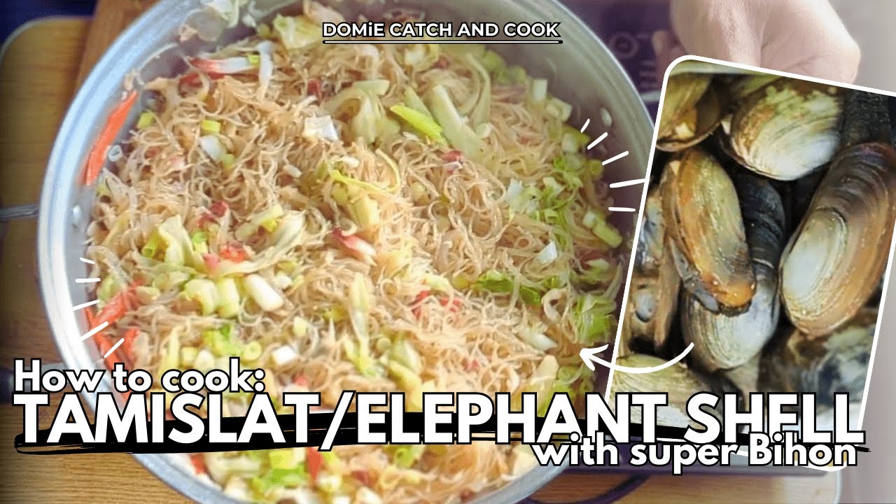 HOW TO COOK TAMISLAT / ELEPHANT SHELL WITH SUPER BIHON - YouTube