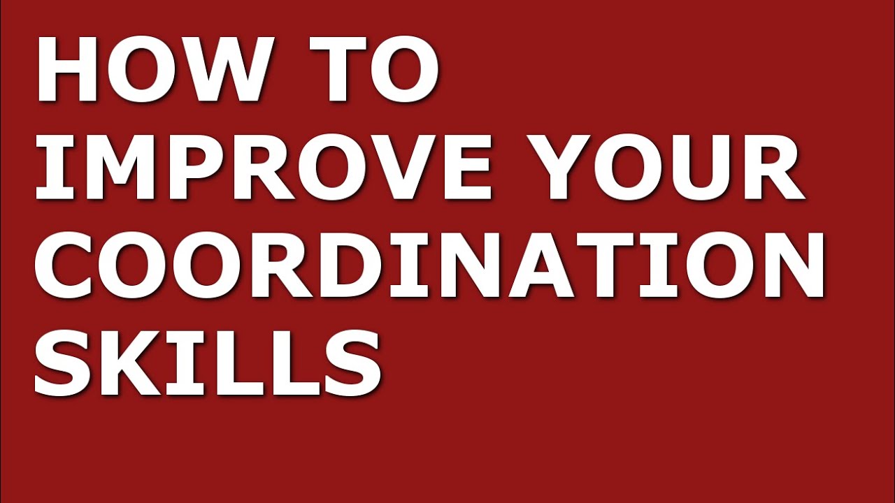 How to Improve Your Coordination Skills | Top 10 Coordination Tips for ...
