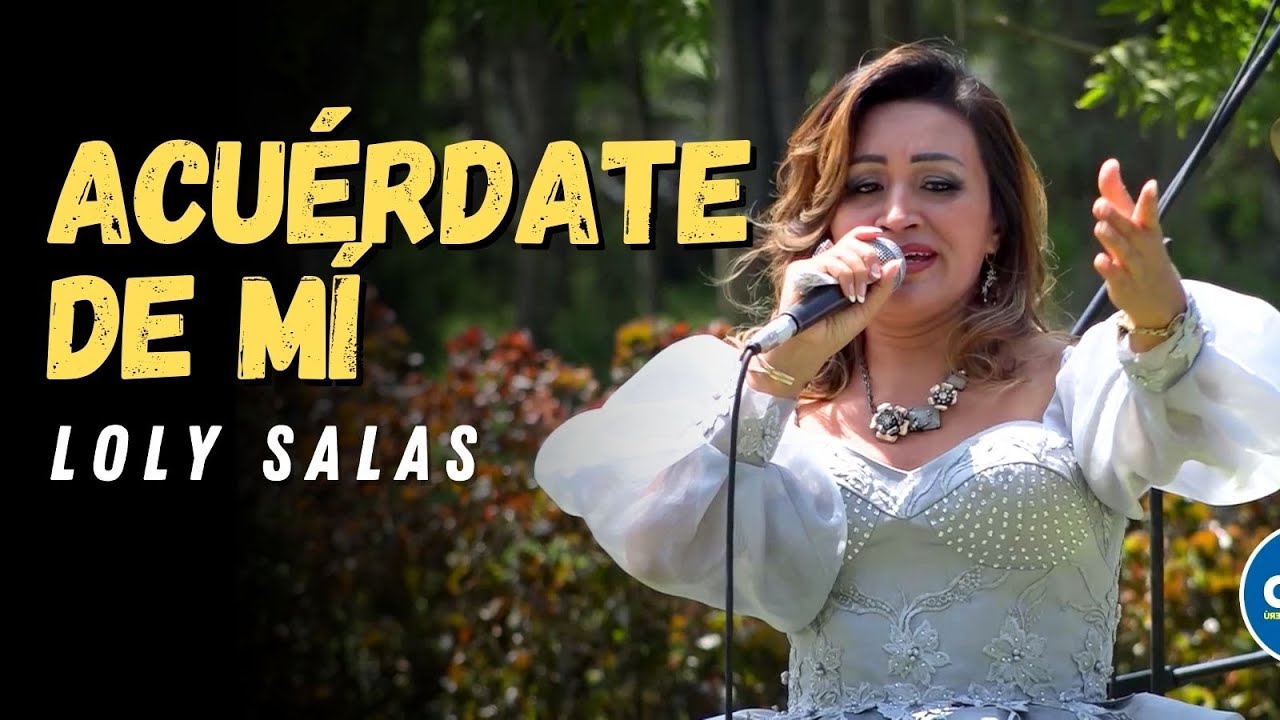Loly Salas - Acuérdate de mí - Encantos del Perú - YouTube