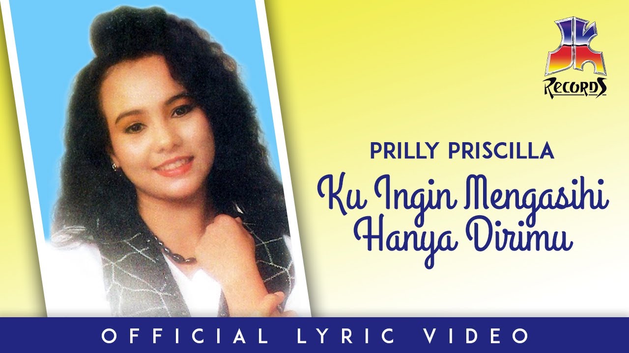 Prilly Priscilla - Ku Ingin Mengasihi Hanya Dirimu (Official Lyric ...