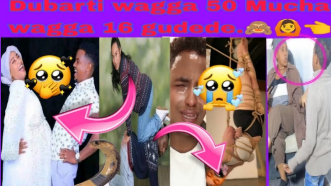 🤰🙈👈 dubarti wagga 50 Mucha wagga 16 gudede safuu - YouTube
