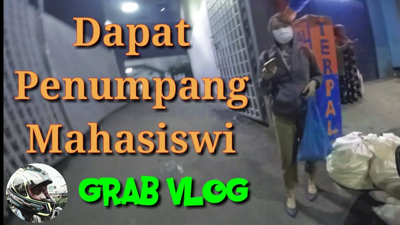 Asyikk!!! Dapat Penumpang Mahasiswi | GRAB VLOG | Ojol Story#4 - YouTube