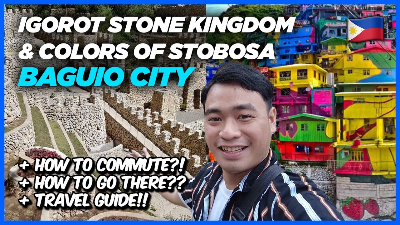 BAGUIO'S HIDDEN GEMS: IGOROT STONE KINGDOM & COLORS OF STOBOSA 🇵🇭 ...