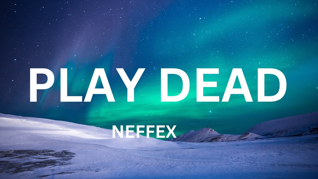 NEFFEX - Play Dead (Lyrics) - YouTube