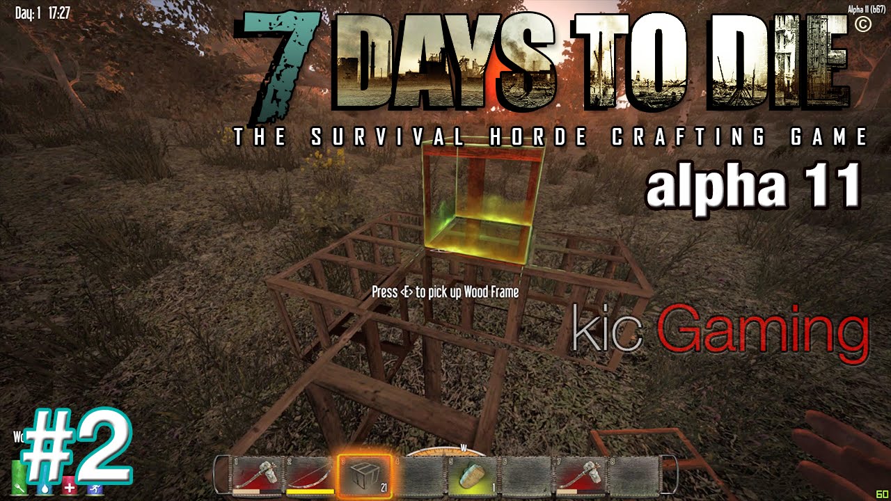 Let's Play 7 Days to Die alpha 11 Ep 2 - Surviving the first night ...