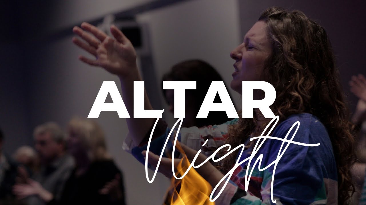 Altar Night | 3/6/2024 - YouTube