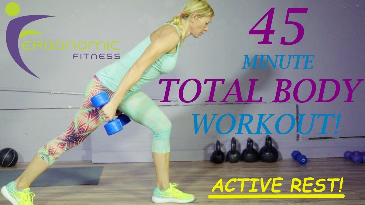 45 MINUTE TOTAL BODY WORKOUT - ACTIVE REST - YouTube