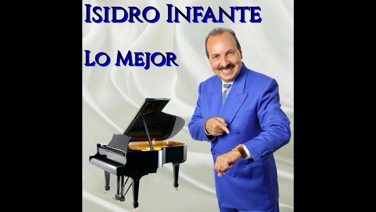 Para Quererte Isidro Infante Lo Mejor - YouTube