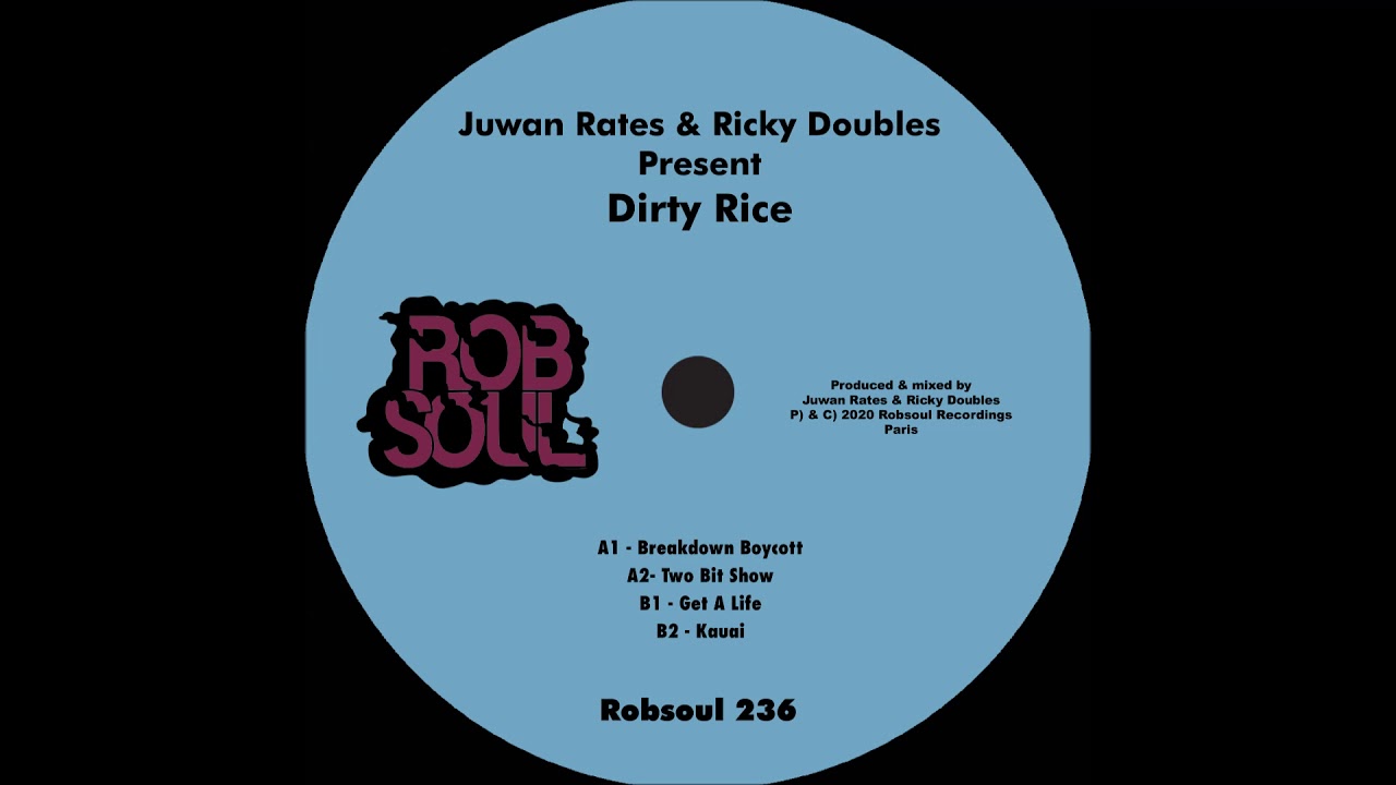 Juwan Rates & Ricky Doubles Present Dirty Rice - Kauai (Robsoul) - YouTube