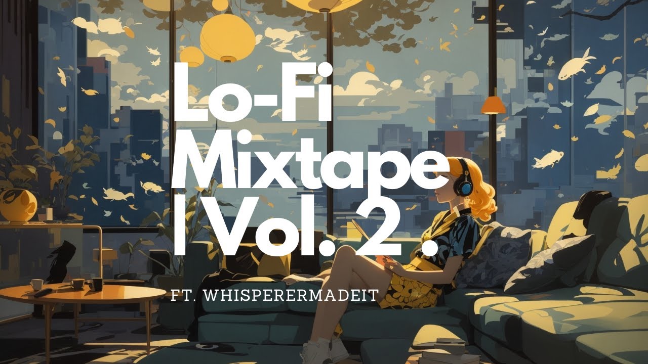 Lo-Fi Mixtapes | Vol. 2 ft. WhispererMadeIt - YouTube