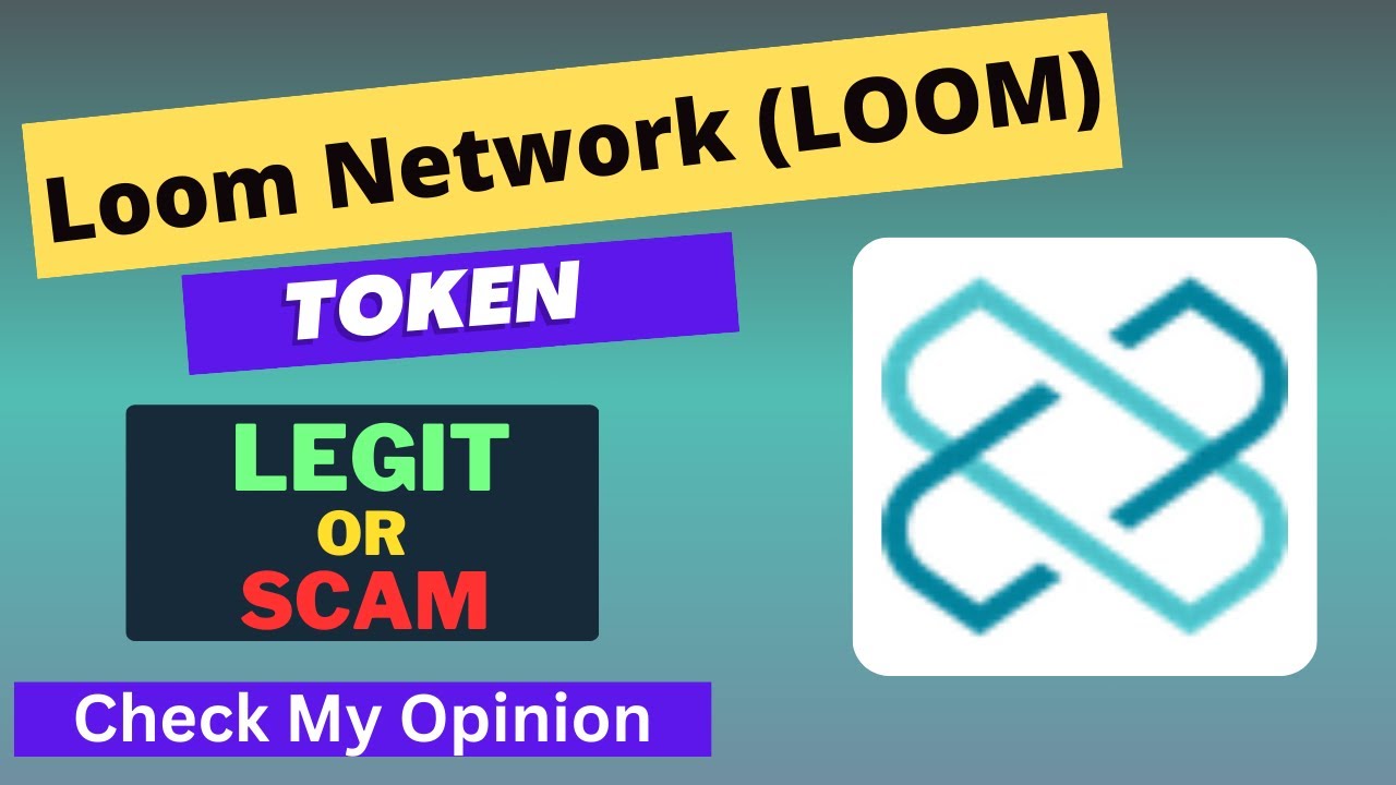 Loom Network (LOOM) Token is a Legit or Scam | Is LOOM token Legit or ...