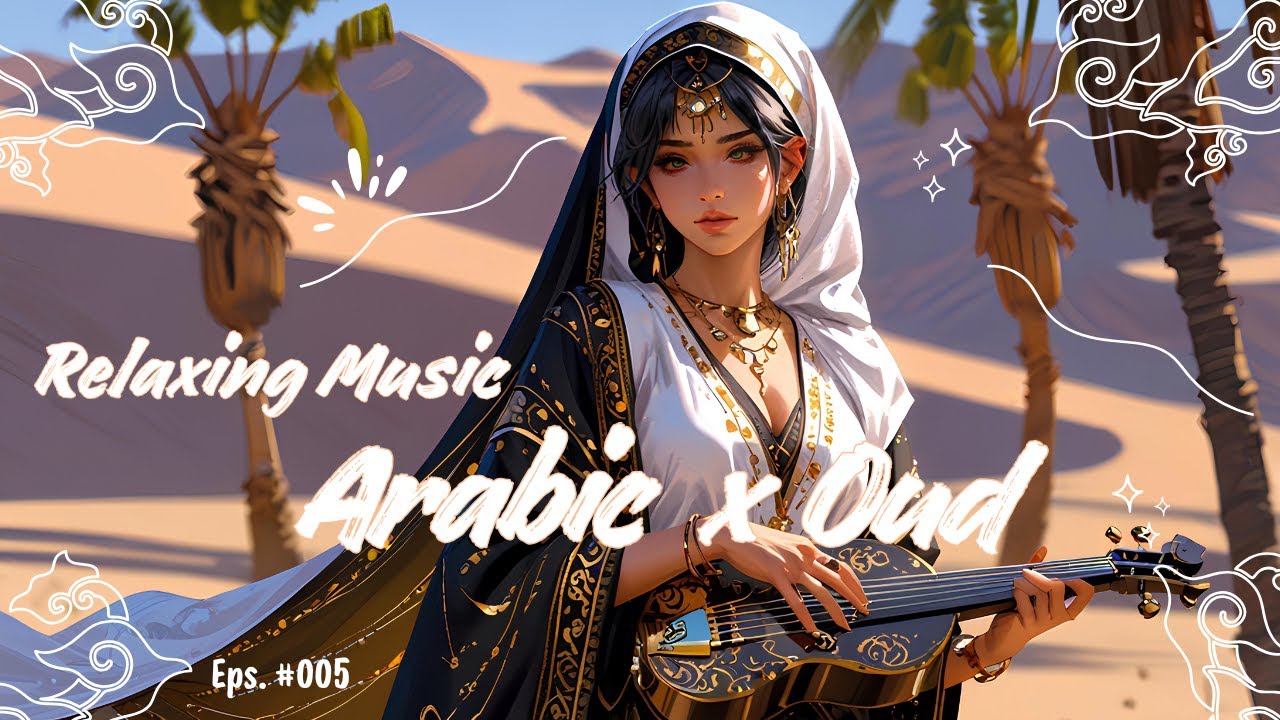 Arabic Instrumental Music 🐪 | Soulful Oud Melodies for Relaxation and ...