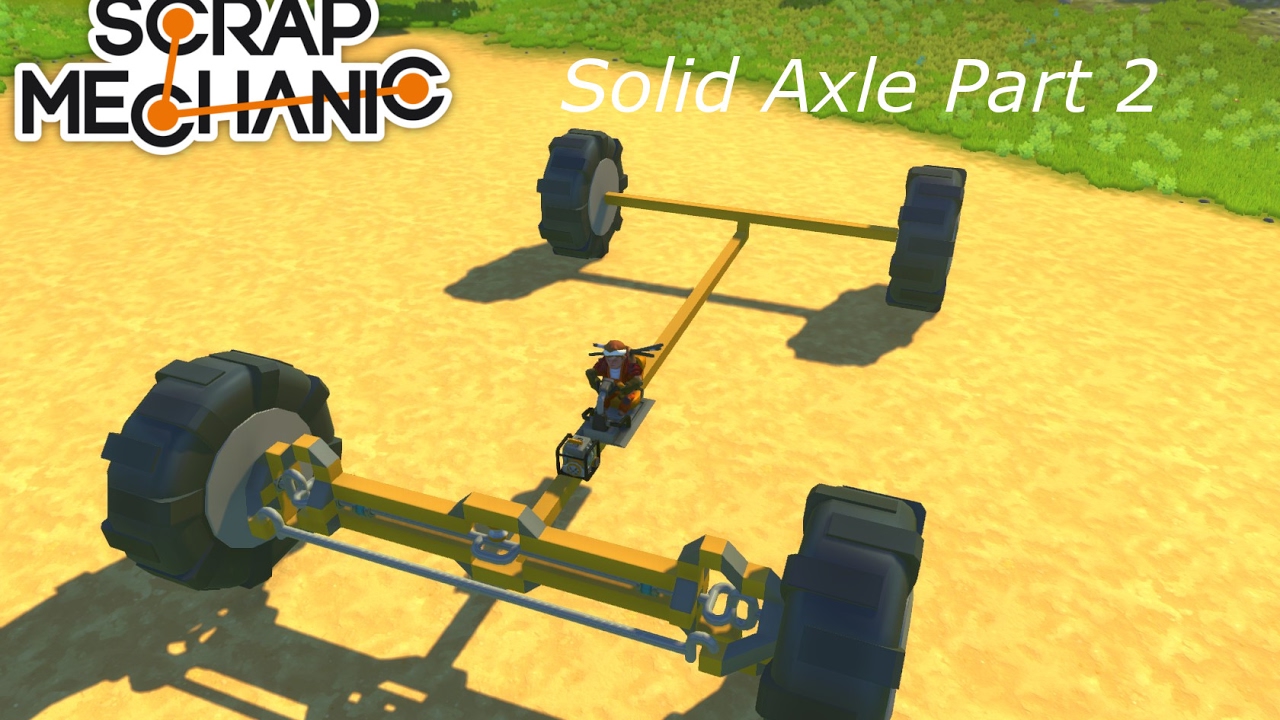 Scrap Mechanic | Solid Axle | Part 2 - YouTube