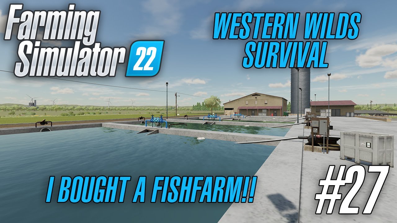 I Bought A Fish Farm | Western Wilds Survival FS22 Ep27 - YouTube