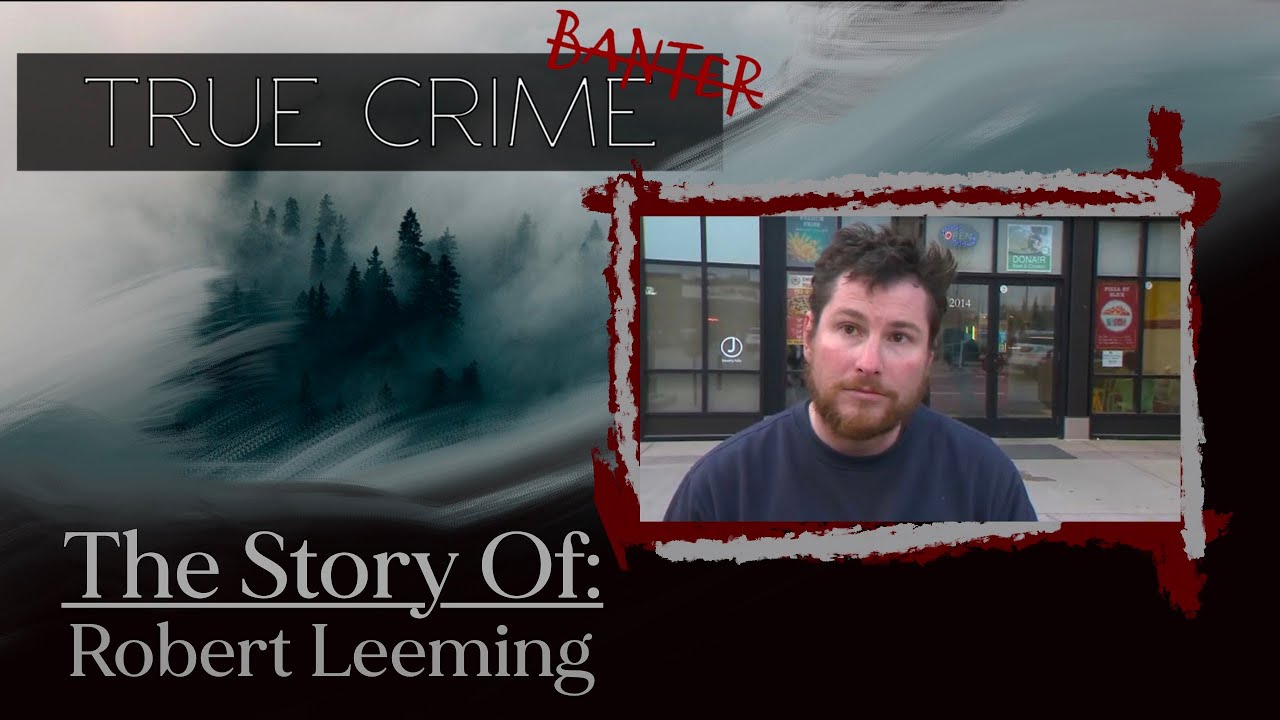 Robert Leeming | True Crime Banter Podcast Ep. 23 - YouTube