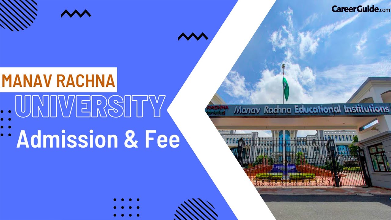 MANAV RACHNA UNIVERSITY | ADMISSION | FEE | COLLEGE VLOG | CareerGuide ...
