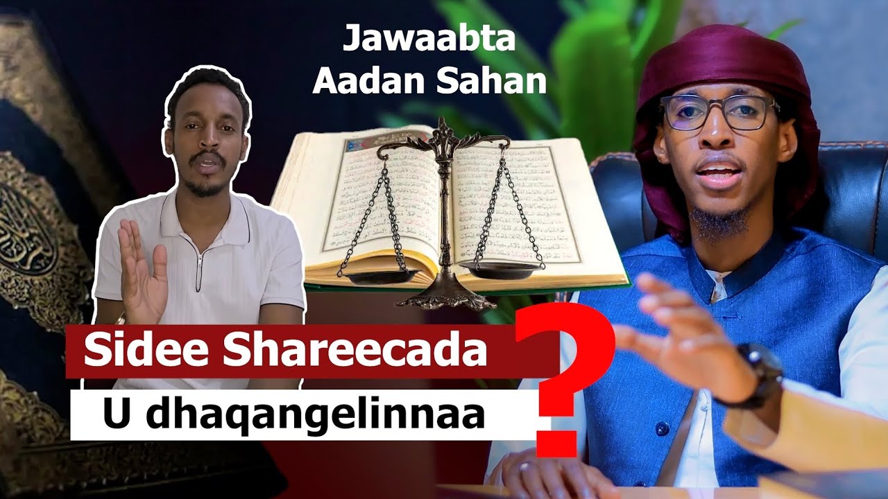 Jawaab Buuxda "Sidee Shareecada u dhaqangelinnaa?" | ku socota Aadan Sahan. - YouTube
