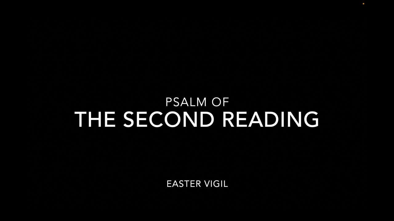 Psalm of the Second Reading - Easter Vigil - YouTube